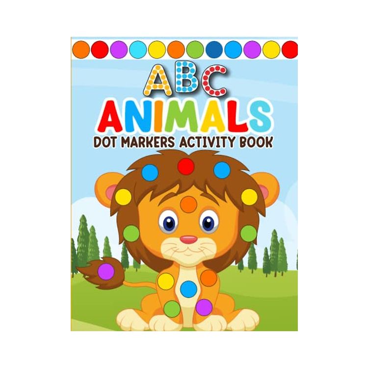 ABC Animals Dot Markers Activity Book: Fun and Educational Coloring ...