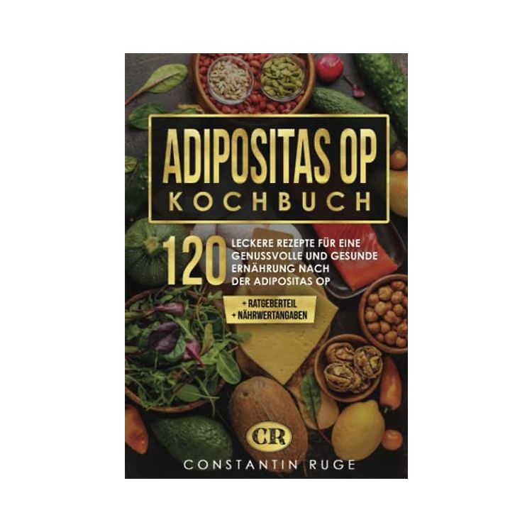 Adipositas OP Kochbuch: 120 leckere Rezepte für eine gesunde Ernährung ...