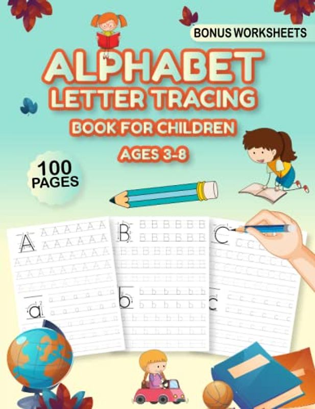 Alphabet Letter Tracing Book for Children Ages 3-8: Writing for ...