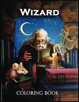Wizard Coloring Book: Transform Ordinary 110 Wizard Coloring Pages into ...