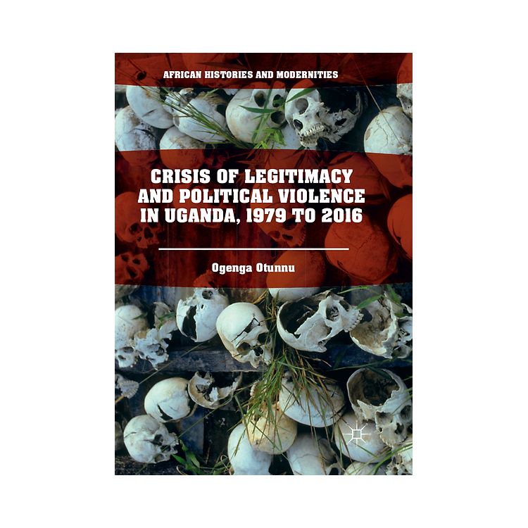 Crisis of Legitimacy and Political Violence in Uganda, 1979 to 2016 gebraucht kaufen