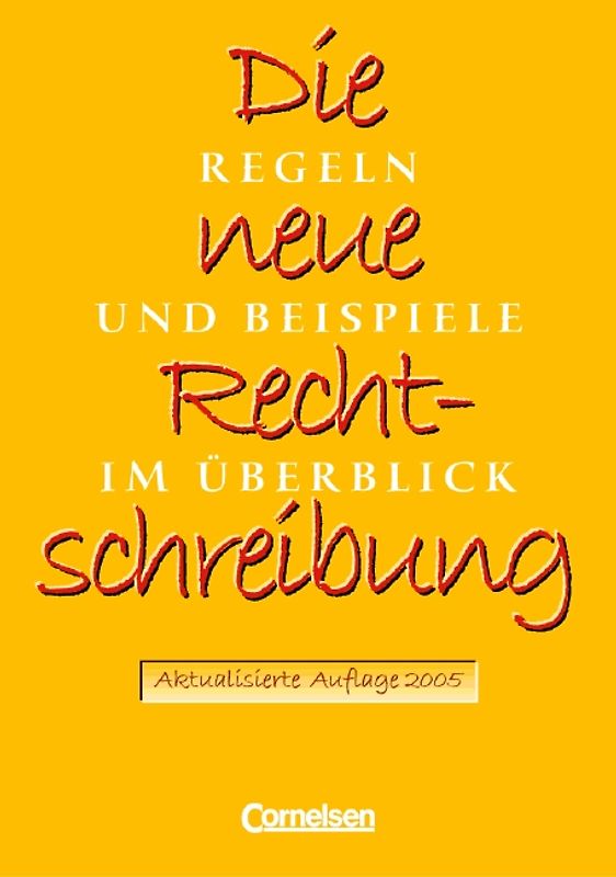 Die neue Rechtschreibung - Regeln und Beispiele im Überblick ... Die neue Rechtschreibung - Regeln und Beispiele im Überblick ...