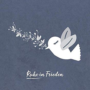 Ruhe in Frieden: für liebevolle Worte und Erinnerungen der Trauergäste ...
