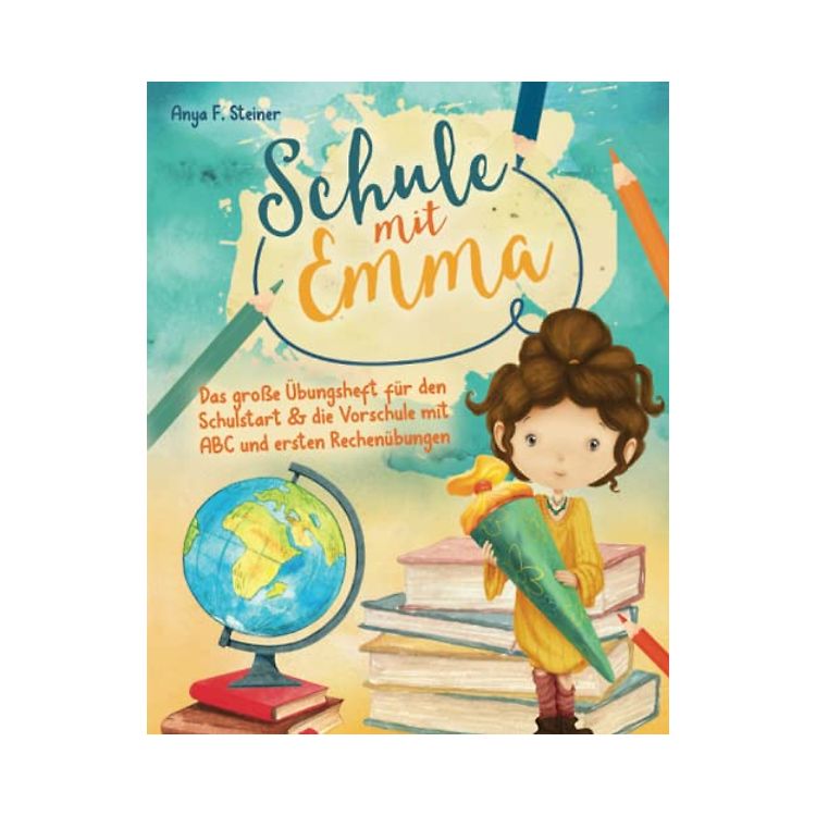 Schule mit Emma – Das große Übungsheft für den Schulstart & die ...