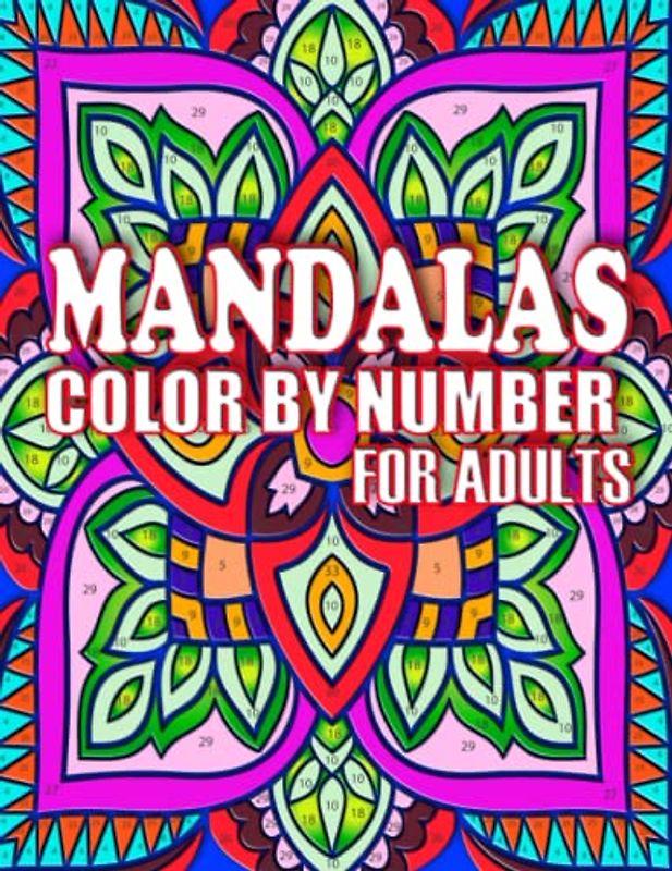 Mandalas Color By Number For Adults: Fun, Challenging, Unique And ...