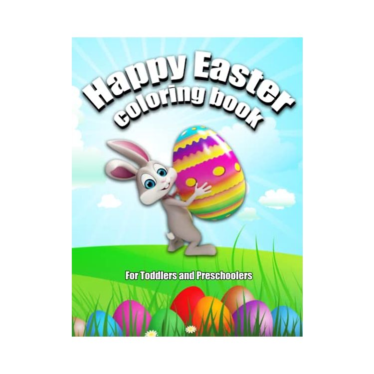 Happy Easter Coloring Book for Toddlers and Preschoolers: Big & Easy ...