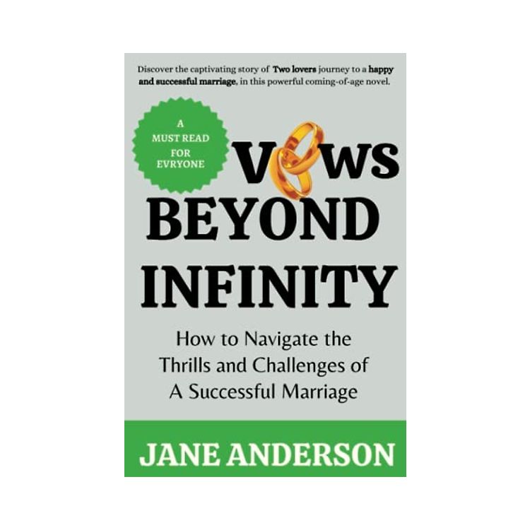 vows beyond infinity: How to Navigate the Thrills and Challenges of A Successful Marriage ...