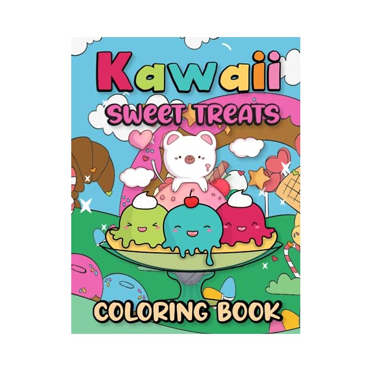Kawaii Sweet Treats Coloring Book: Cute Sweet Treats Coloring Pages for ...
