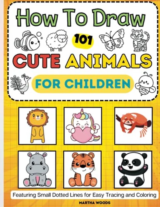 How to Draw 101 Cute Animals For Children: Cute and Cuddly Critters: A ...