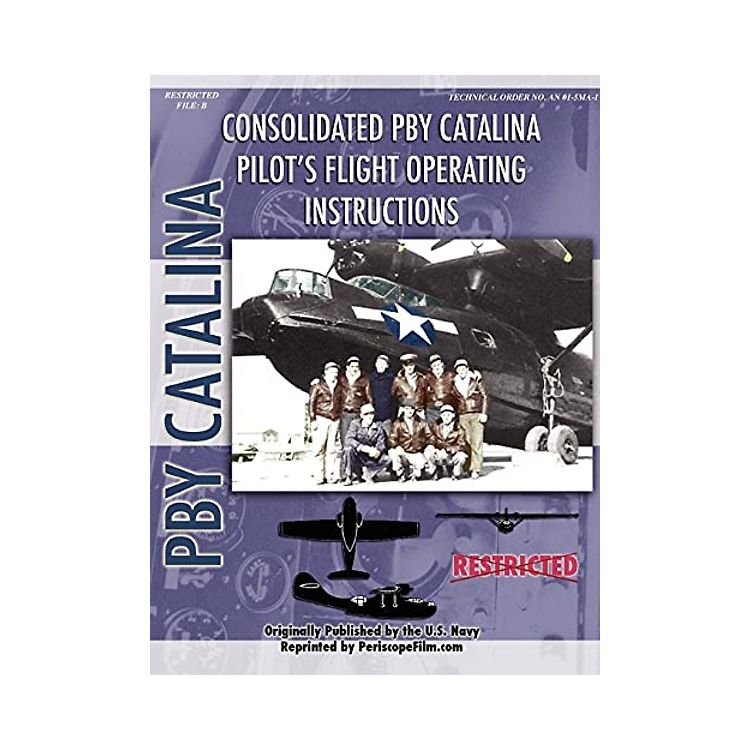 PBY Catalina Flying Boat Pilot's Flight Operating Manual: Nayv Model ...