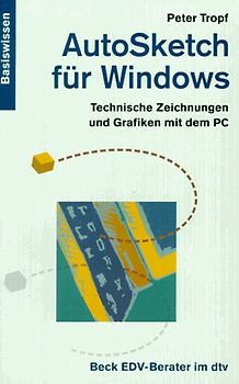 AutoSketch für Windows. Technische Zeichnungen und Grafiken mit dem PC ...