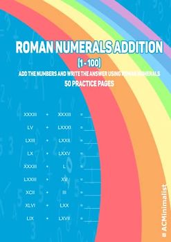 Roman Numerals Addition (1-100) Add The Numbers And Write The Answer ...