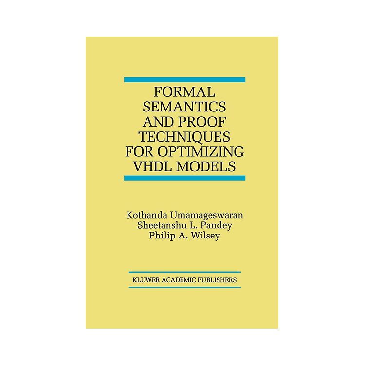 Formal Semantics and Proof Techniques for Optimizing VHDL Models gebraucht kaufen
