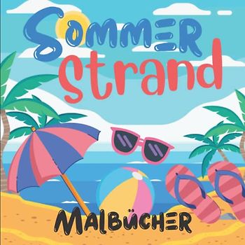 Sommer Strand Malbücher: Einfache und Lustige Sommerferien Malvorlagen ...