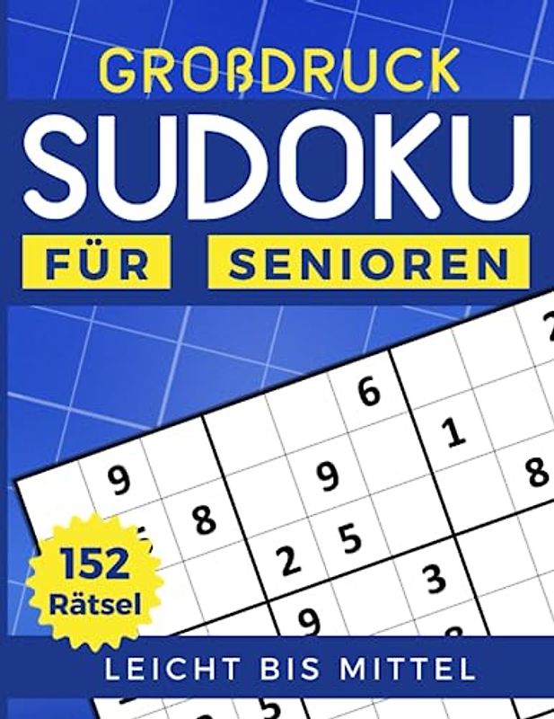 Sudoku Großdruck Leicht Bis Mittel Senioren: 152 Sudoku-Rätsel Leicht Bis Mittel inkl. Lösungen ...