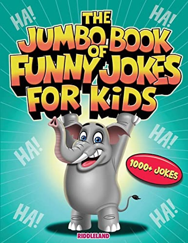 The Jumbo Book of Funny Jokes for Kids: 1000+ Gut-Busting, Laugh out Loud, Age-Appropriate Jokes ...