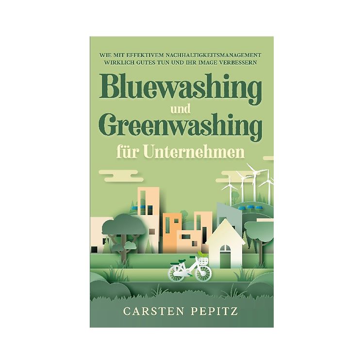 Bluewashing und Greenwashing für Unternehmen: Wie mit effektivem ...