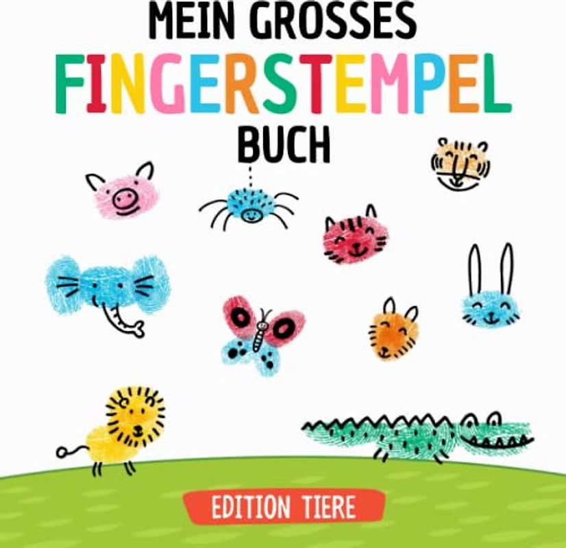 Mein grosses Fingerstempel Buch Edition Tiere: Fingerstempelbuch I ...