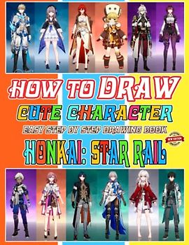 How to Draw Honkai and Coloring Book for Fan Men Teen Women: Learn How ...
