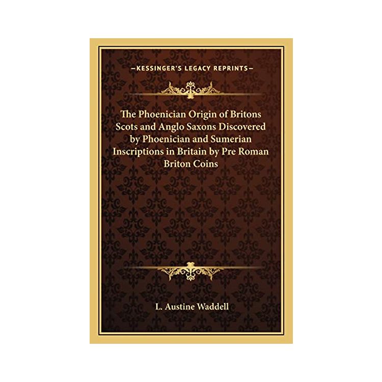 The Phoenician Origin of Britons Scots and Anglo Saxons Discovered by ...