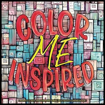 Color Me Inspired: Inspirational And Motivational Quotes Coloring Book ...