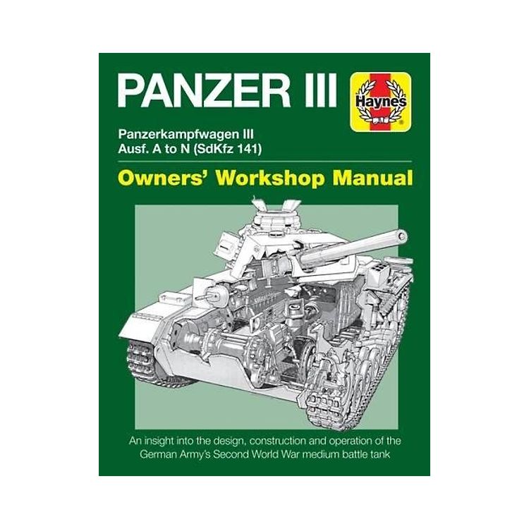 Panzer III Tank Manual: Panzerkampfwagen III Sd Kfz. 141 Ausf A-N (1937 ...