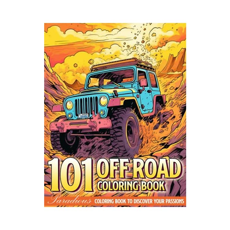 101 Off Road Coloring Book: Amazing Dirt Bikes, Quads, and All Terrain ...