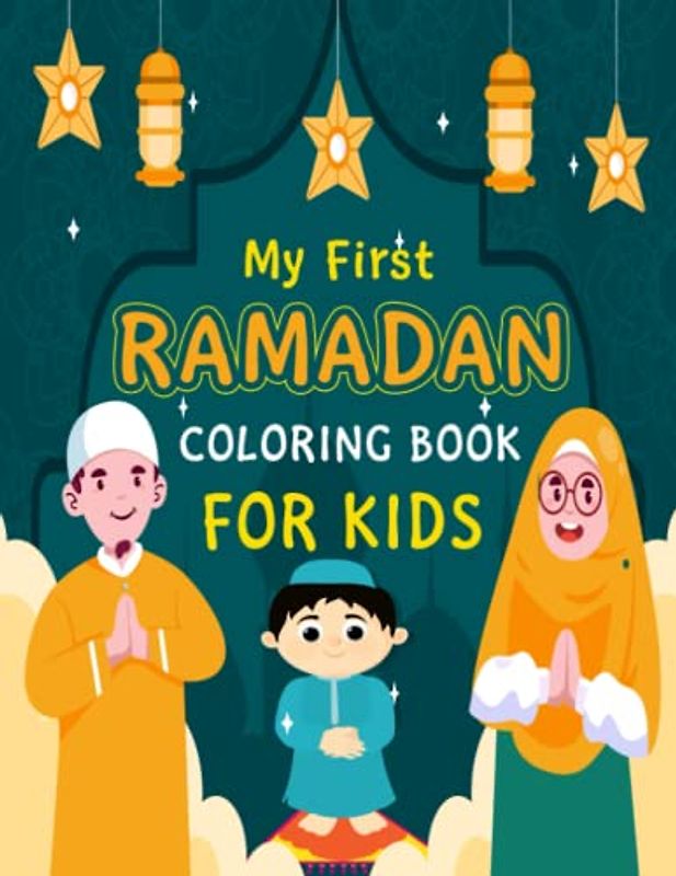 My First Ramadan Coloring Book for Kids: 50 Different Easy and Amazing ...