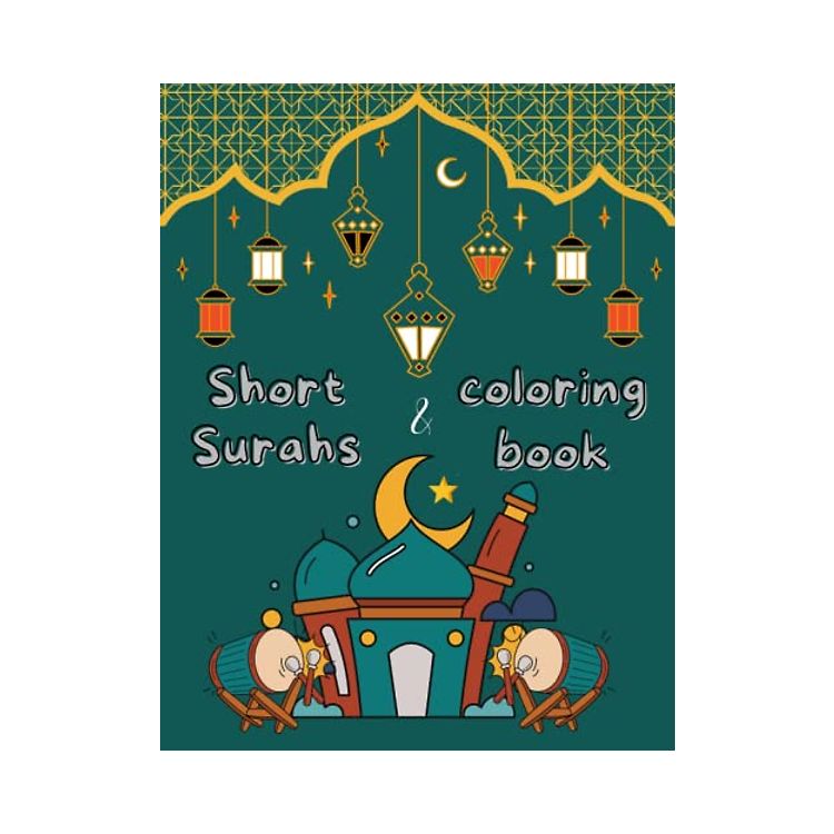 Short Surahs and coloring book: Keep Yourself and Your kids excited and ...