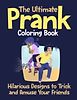 The Ultimate Prank Coloring Book: Hilarious Designs to Trick and Amuse ...