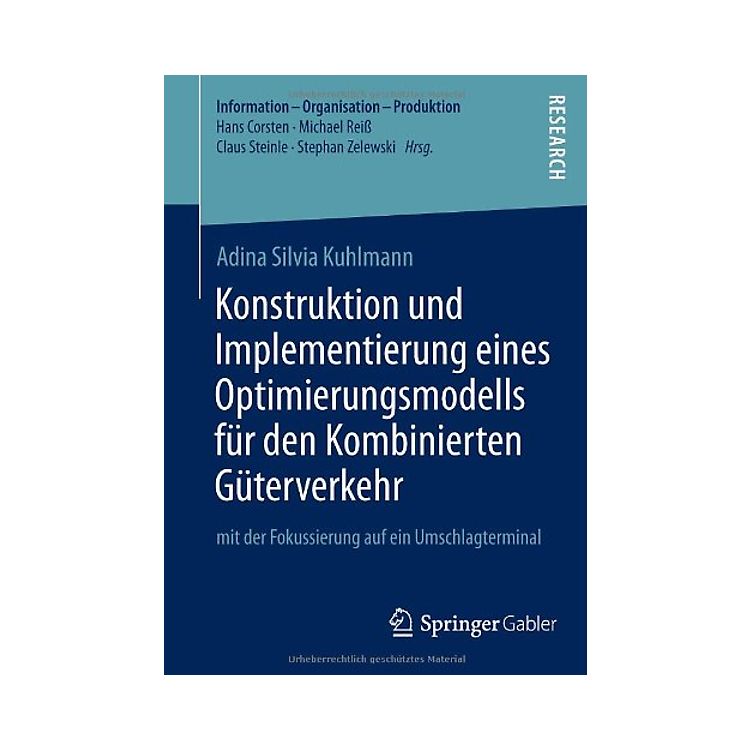 Konstruktion und Implementierung eines Optimierungsmodells für den Kombinierten Güterverkehr ...