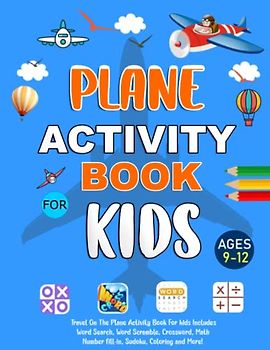 Plane Activity Book For Kids Ages 9-12 Years Old: Travel On The Plane ...
