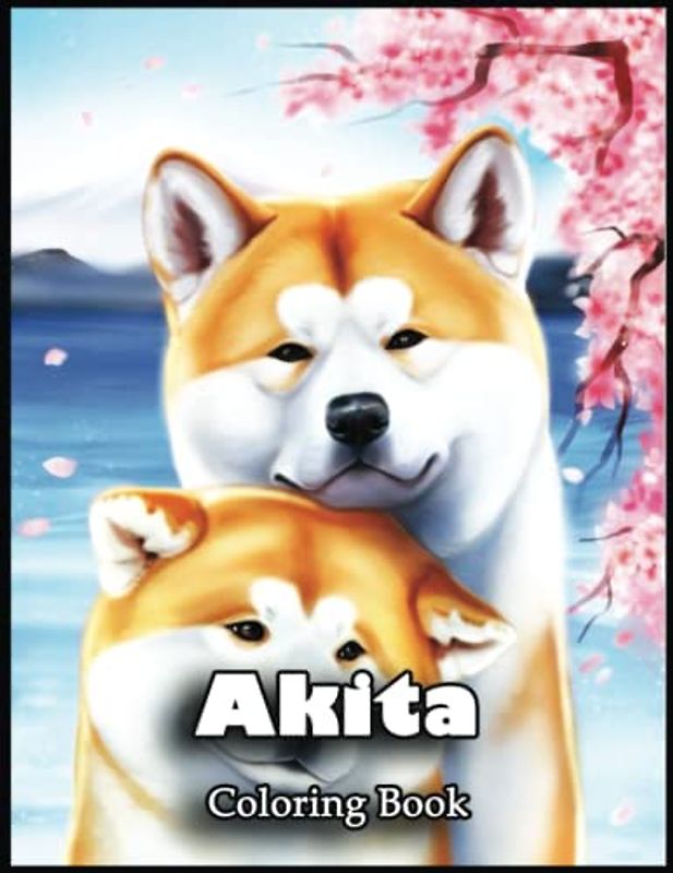 Akita Coloring Book: Get Creative and Relax with Our Coloring Book ...