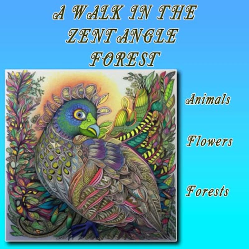 A WALK IN THE ZENTANGLE FOREST: A Collection of 40 Zentangle Doodle Art ...