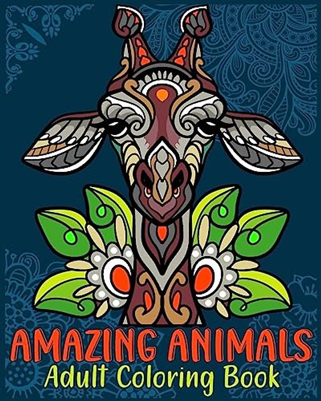 Amazing Animals Adult Coloring Book: Stress Relieving Animal Mandala ...