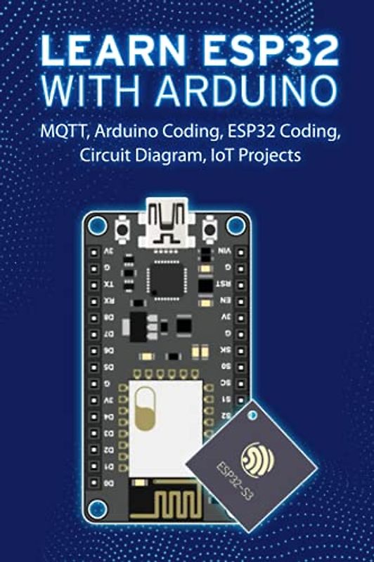 LEARN ESP32 WITH ARDUINO: Arduino Coding, ESP32 Coding, Circuit Diagram ... LEARN ESP32 WITH ARDUINO: Arduino Coding, ESP32 Coding, Circuit Diagram ...