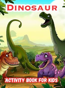 Dinosaur Activity Book for Kids: Dinosaur Coloring Book, Dot to Dot ...