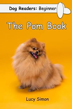 Dog Readers: Beginner The Pom Book: Preschool PreK Kindergarten 1st ...