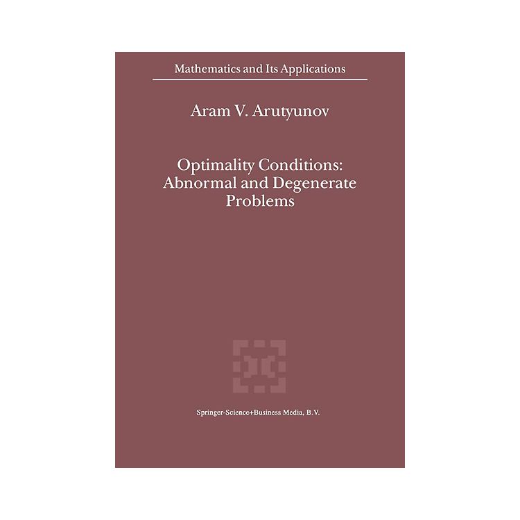 Optimality Conditions Abnormal And Degenerate Problems Gebraucht Kaufen