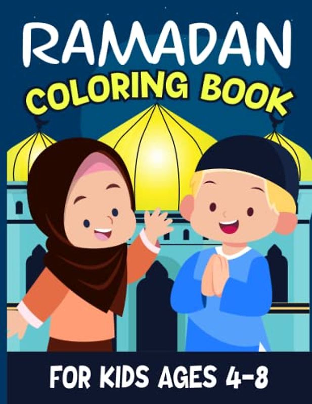Ramadan Coloring Book for Kids ages 4-8: A Fun And Cute Islamic ...