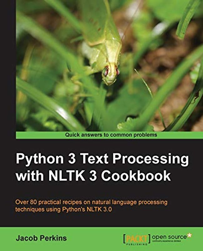 Python 3 Text Processing with NLTK 3 Cookbook (English Edition): Over 80 practical recipes on ...