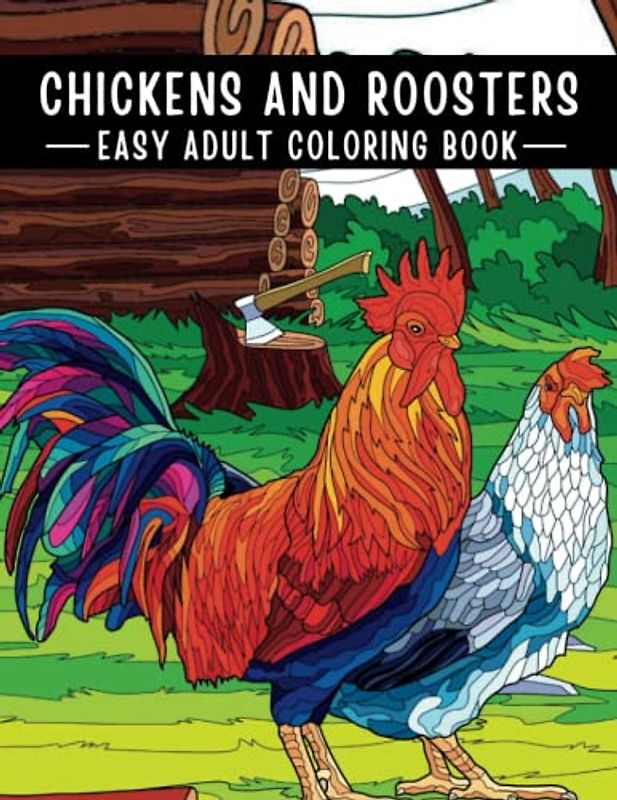 Chickens and Roosters Easy Adult Coloring Book: Adult Coloring Book ...