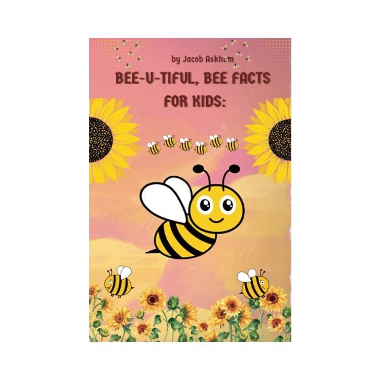 BEE-U-TIFUL, BEE FACTS FOR KIDS:: Filled with facts and how important ...