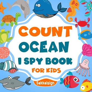 Count Ocean I Spy Book for Kids Ages 2-5: A Fun Marine Animals Guessing ...