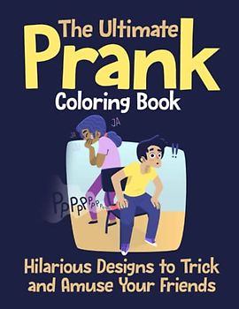 The Ultimate Prank Coloring Book: Hilarious Designs to Trick and Amuse ...