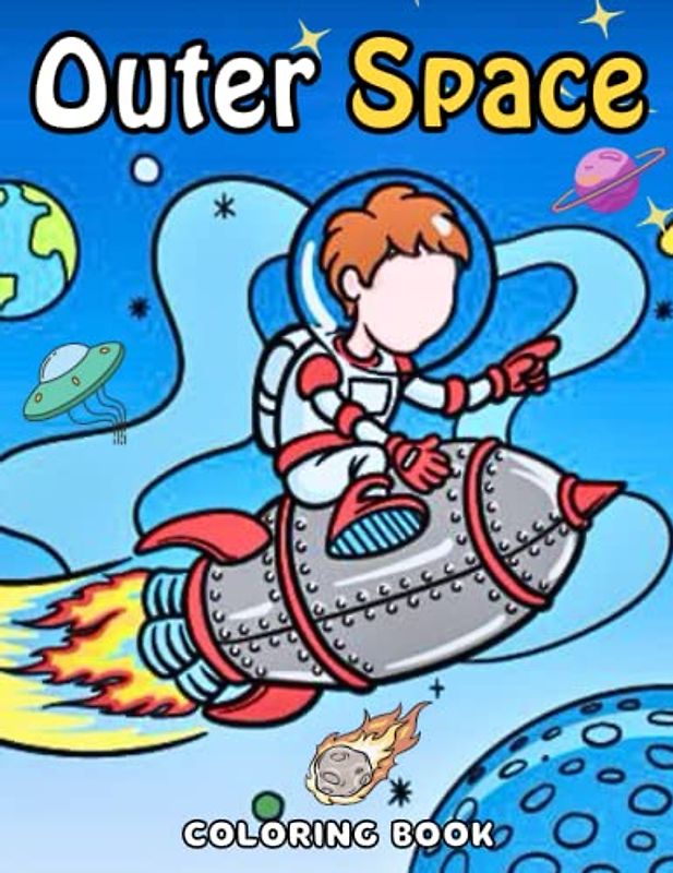 Outer Space Coloring Book: Planets, Solar system, Rockets, Astronaut ...