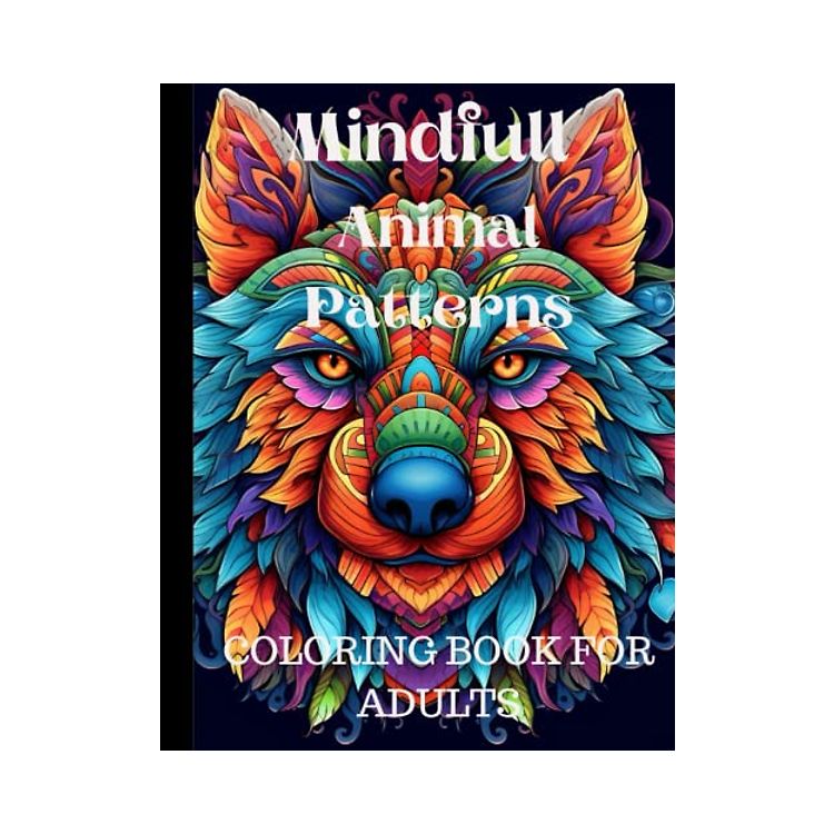Mindful Animal Patterns Coloring Book for adults: Coloring Book for ...
