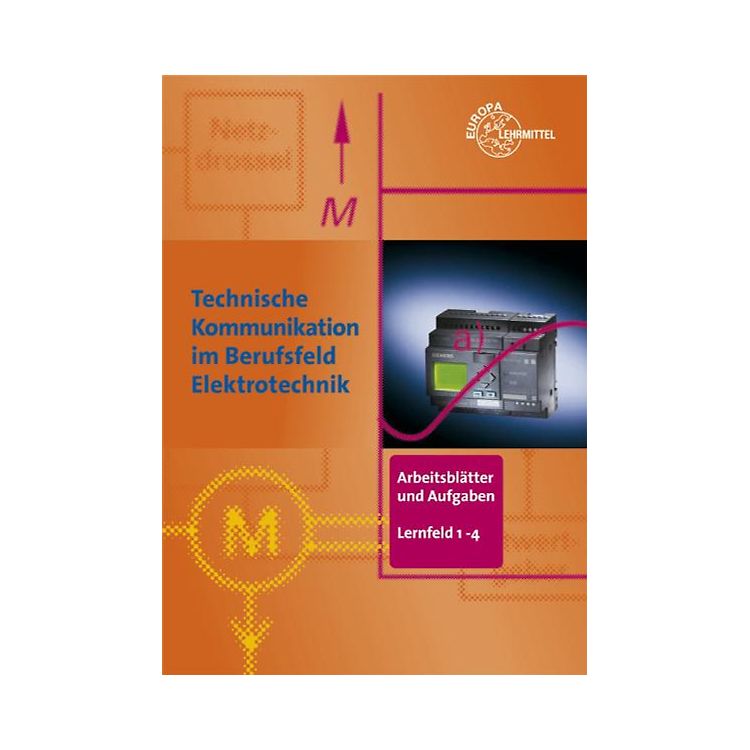 Arbeitsblätter und Aufgaben Elektrotechnik LF 1-4. Technische ...