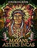 Mayans Aztecs Incas Coloring Book: 50 High-Quality Coloring Pages ...