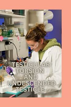Testicular torsion and Undescended testicle: Undescended testicle ...